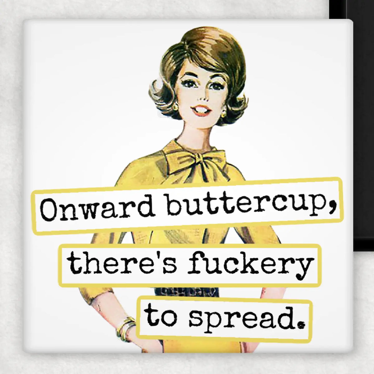 Onward Buttercup... Magnet – The Tiny Art Shack